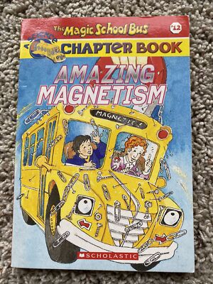 The Magic School Bus, a Science Chapter Book Ser.: Amazing Magnetism ...