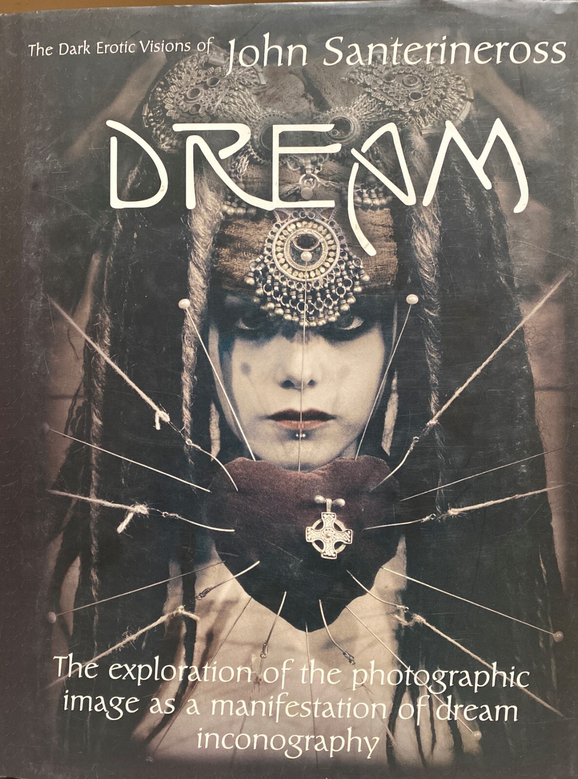Dream : The Dark Erotic Visions of John Santerineross an Exploration of ...