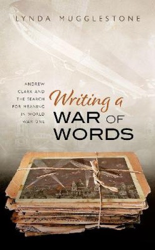 Writing a War of Words: Andrew Clark and the Search for Meaning in ...