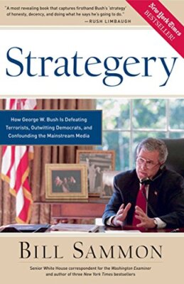 Strategery: How George W. Bush is Defe..., Sammon, Bill 9781596980020| eBay