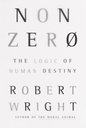 Nonzero: The Logic of Human Destiny, Wright, Robert, Very Good Book ...