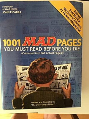 1001 MAD Pages You Must Read Before You Die (Crammed into 864 Actual ...