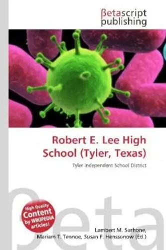 Lambert M. Surhone (u. a.) | Robert E. Lee High School (Tyler, Texas ...