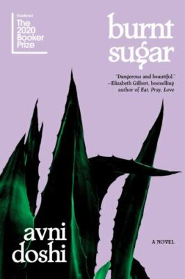Burnt Sugar : A Novel by Avni Doshi (2021, Hardcover) Mint Condition 9781419752926| eBay