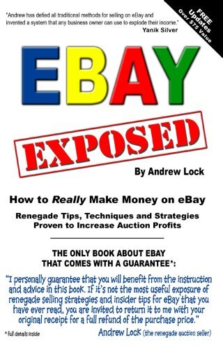 EBAY EXPOSED - HOW TO REALLY MAKE MONEY SELLING ON EBAY By Andrew Lock ...