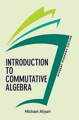 Introduction To Commutative Algebra, Student Economy Edition by Michael ...