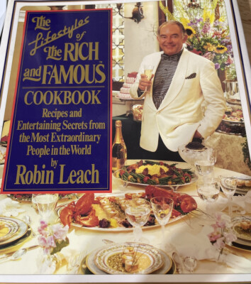 The Lifestyles of the Rich and Famous Cookbook Robin Leach Hardcover ...