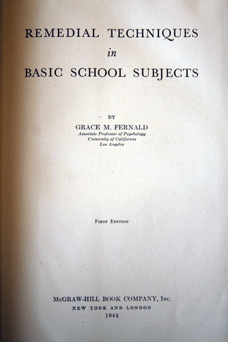 REMEDIAL TECHNIQUES in BASIC SCHOOL SUBJECTS by Grace M. Fernald 1943 ...