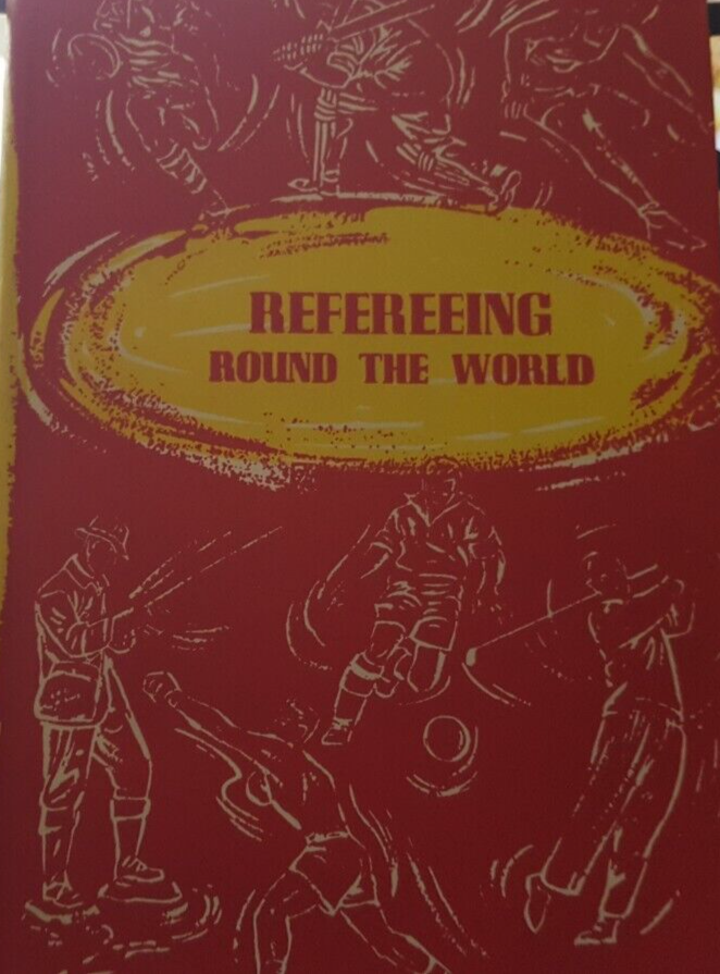Refereeing Round The World- by Arthur E.Ellis 1956 sportsmans book club ...