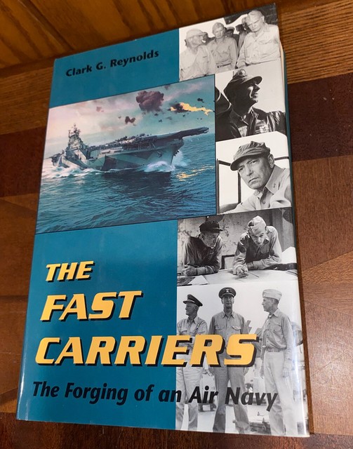 The Fast Carriers : The Forging of an Air Navy by Clark G. Reynolds ...