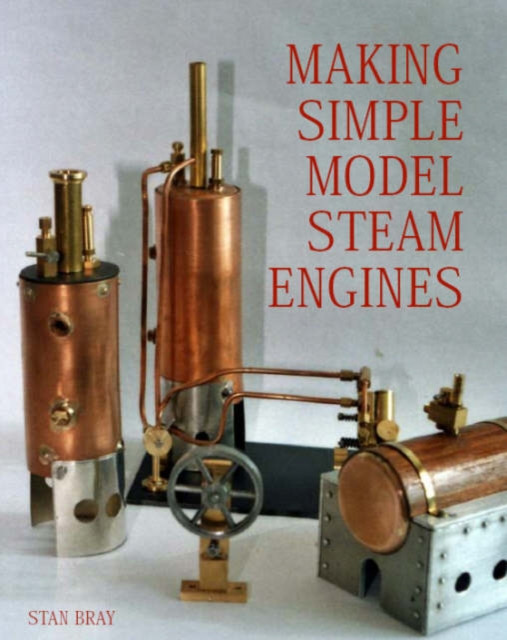 Making Simple Model Steam Engines 9781861267733 - Free Tracked Delivery ...