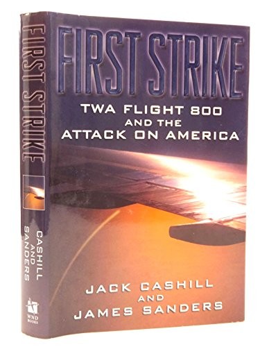 First Strike: TWA Flight 800 and the..., Sanders, James | eBay