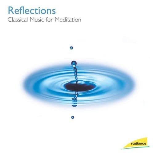 Various Artists Reflections: Classical Music For Meditation (CD ...