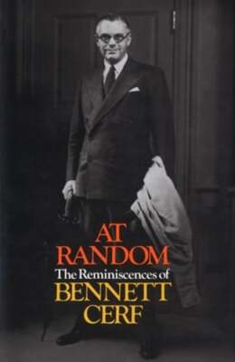 At Random: The Reminiscences of Bennett Cerf by Bennett Cerf: New ...