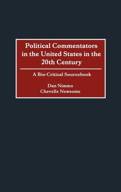 Political Commentators in The United States in The 20th Century von Dan ...