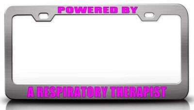 POWERED BY A RESPIRATORY THERAPIST Career Steel License Plate Frame Ch ...