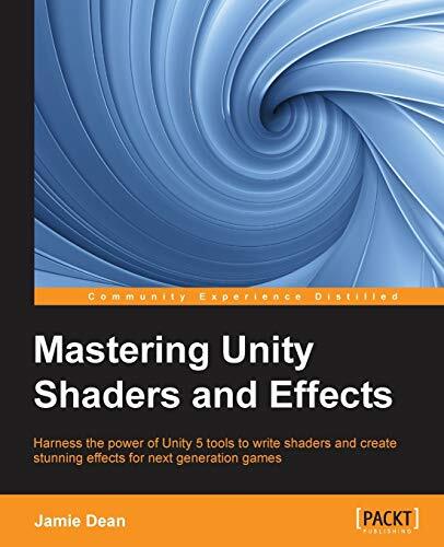Mastering Unity Shaders and Effects By Jamie Dean 9781783553679| eBay