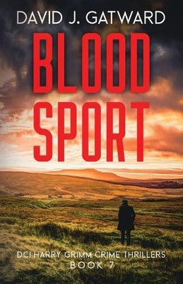 David J Gatward Blood Sport (Poche) DCI Harry Grimm Crime Thrillers | eBay