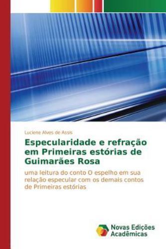 Especularidade e Refracao Em Primeiras Estorias de Guimaraes Rosa by ...