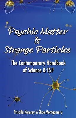 Psychic Matter & Strange Particles Contemporary Handbook by Montgomery ...