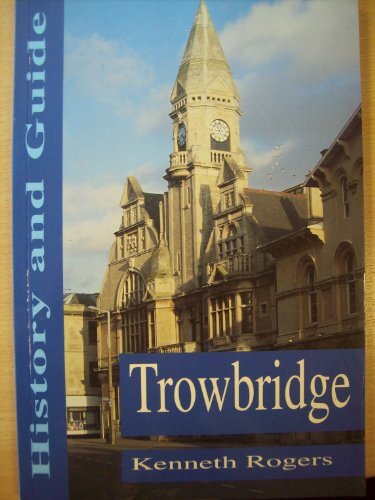 Trowbridge: History and Guide by Rogers, Kenneth Paperback Book The ...