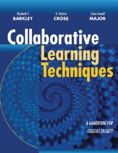 Collaborative Learning Techniques: A Handbook for College Faculty ...