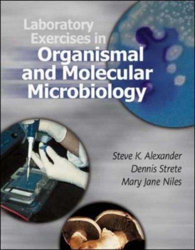 Laboratory Exercises in Organismal and Molecular Microbiology by Mary Jane Niles, Dennis Strete ...