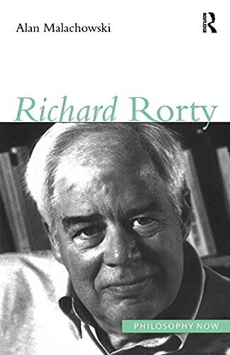 Richard Rorty (Philosophy Now) by Malachowski, Alan Paperback ...
