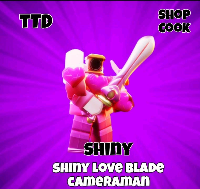 Shiny Love Blade Cameraman - Toilet Tower Defense | TTD | CHEAPEST ...