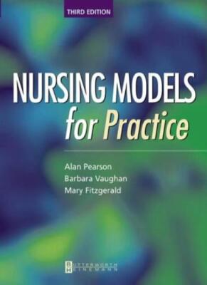 Nursing Models for Practice, 3e By Alan Pearson RNN ONC RNT D 9780750654425| eBay