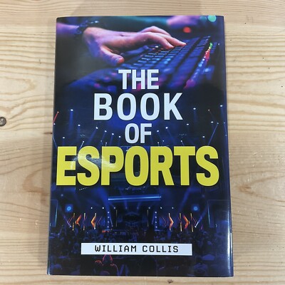 NEW The Book of Esports The Official History Of Esports William Collis ...