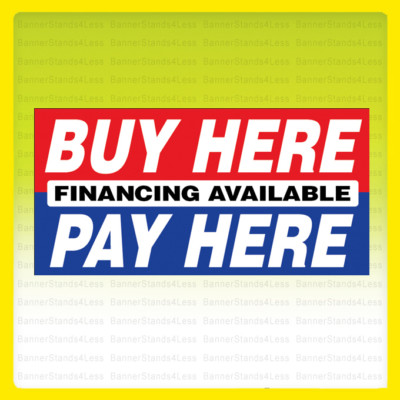 20x48 Inch BUY HERE PAY HERE FINANCING AVAILABLE Vinyl Banner Sign ...