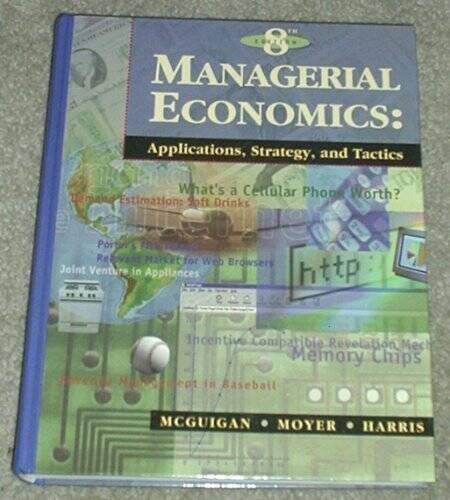 Managerial Economics: Applications, Strategy, and Tactics - Hardcover ...