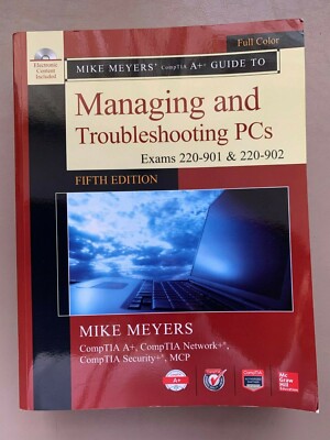 Mike Meyers. Managing and Troubleshooting PCs. CompTIA A+ certification ...