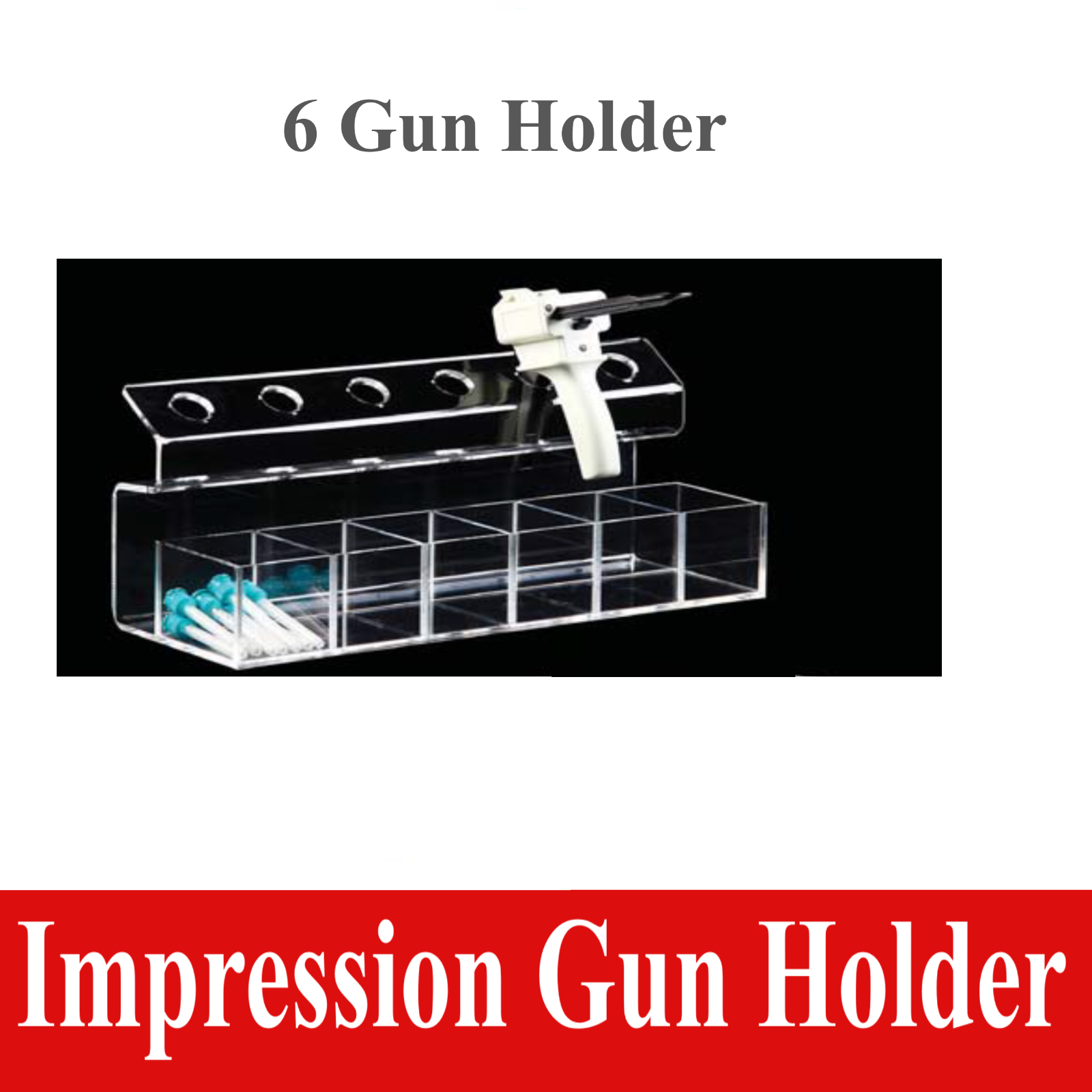 Acrylic Impression Gun Holder & Mixing Tips Organizer Holds 2-6 ...