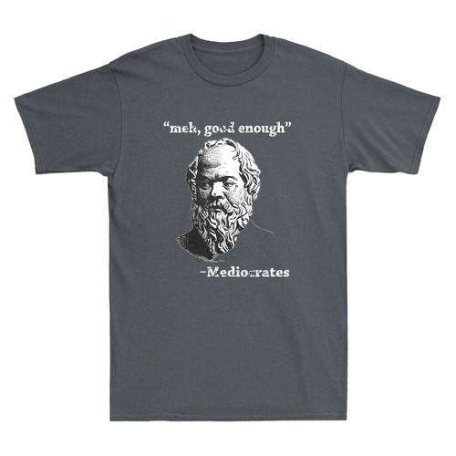 Mediocrates Meh Good Enough - Lazy Logic Sloth Wisdom Funny Quote Men's ...