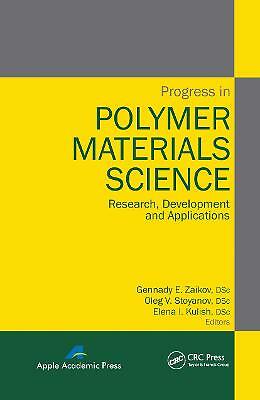 Progress in Polymer Materials Science: Research, Development and Applications by Oleg V ...