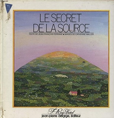 Le secret de la source, Jean-Francois Ferrane et Catherine Waller | eBay