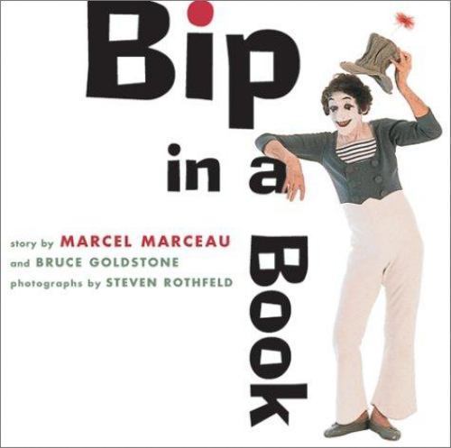 Bip in a Book by Marceau, Marcel; Goldstone, Bruce 9781584791300| eBay
