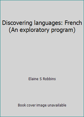 Discovering languages: French (An exploratory program) by Elaine S ...