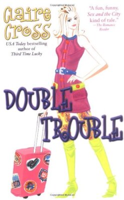 DOUBLE TROUBLE By Claire Cross **Mint Condition** 9780425201794| eBay