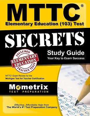 MTTC Elementary Education (103) Test Secrets Study Guide MTTC Ex by ...