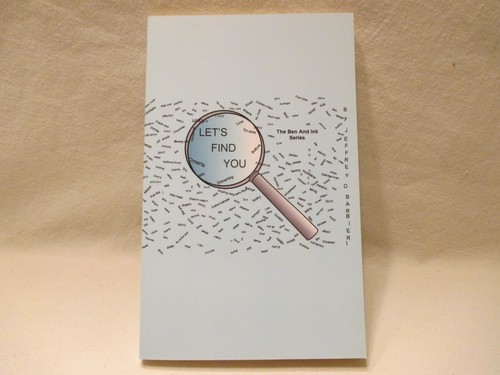 The Ben and Ink Series: Let's Find You- Jeffrey D. Barbieri (Signed by Author) | eBay