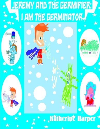 I am the Germinator Jeremy King: Volume 1 (Illustrated educational ...