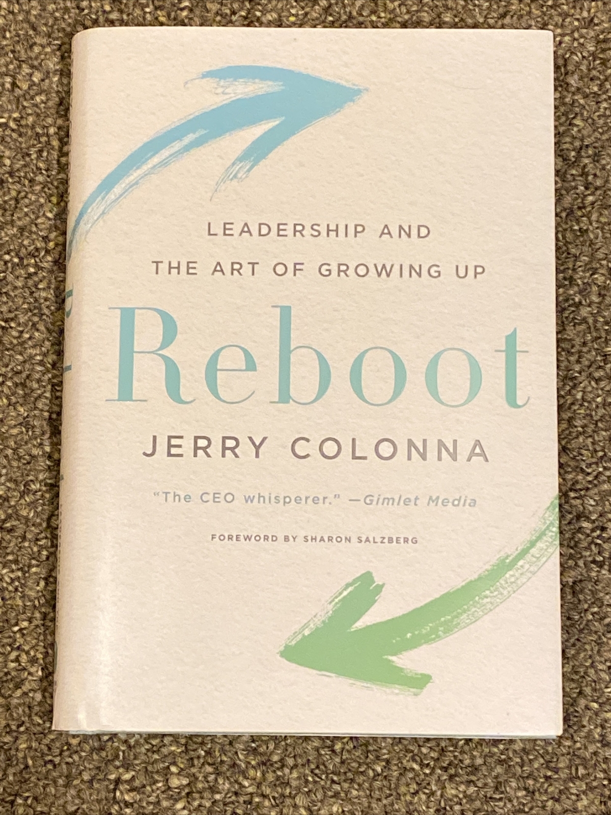 Reboot : Leadership and the Art of Growing Up by Jerry Colonna (2019 ...