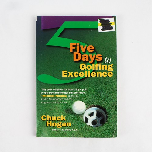 Five Days to Golfing Excellence by Chuck Hogan Dale Van Dalsem Susan ...