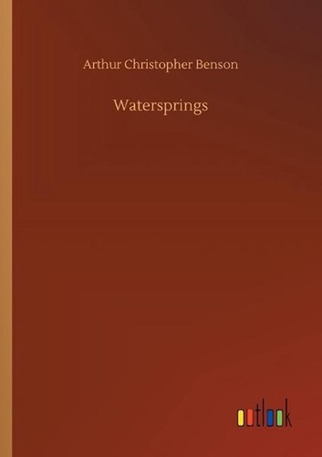 Watersprings by Arthur Christopher Benson (English) Paperback Book ...