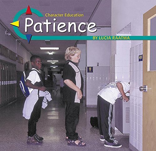 PATIENCE (CHARACTER EDUCATION) By Lucia Raatma 9780736846875 | eBay