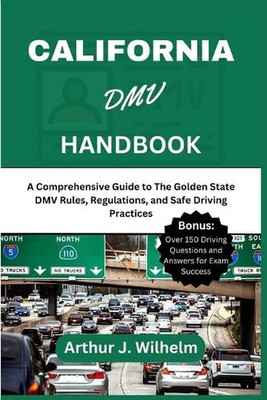 California DMV Handbook: A Comprehensive Guide to The Golden State DMV ...