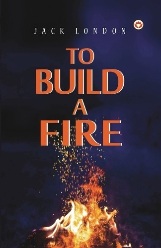 Jack London To Build a Fire (Paperback) (UK IMPORT) | eBay